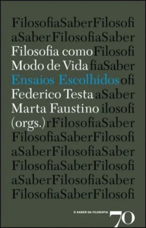 Filosofia Como Modo de Vida - Federico Testa, Marta Faustino