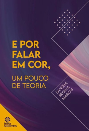 E por falar em cor, um pouco de teoria - Sandra Regina Marchi