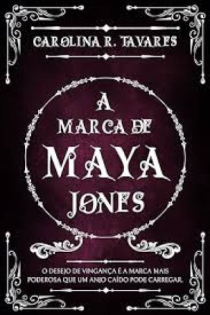 A Marca de Maya Jones (Maya Jones #2) - Carolina R Tavares