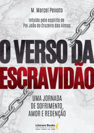 O verso da escravidão - M. Marcel Peixoto