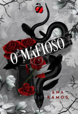 O Mafioso (Os novos santinelles #1) - Ana ramos