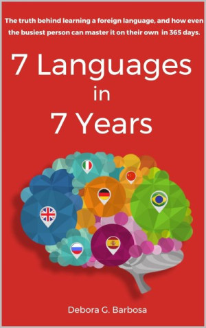 7 Languages in 7 Years - Debora G. Barbosa