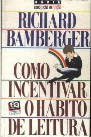 Como incentivar o hábito de leitura - Richard Bamberger