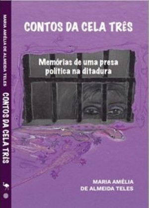 Contos da Cela Três - Maria Amélia Almeida Teles