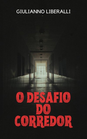 O DESAFIO DO CORREDOR - Giulianno Liberalli