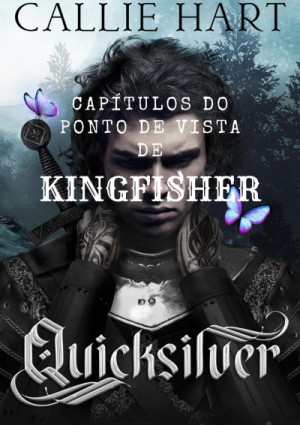Quicksilver: Capítulos do Ponto de Vista de Kingfisher (Quicksilver ...