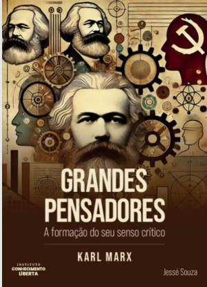 Grandes Pensadores_ A formação do seu senso crítico KARL MARX (Ebook ...