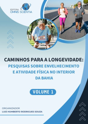 CAMINHOS PARA A LONGEVIDADE: PESQUISAS SOBRE ENVELHECIMENTO E ATIVIDADE FÍSICA NO INTERIOR DA ...