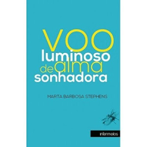 Voo Luminoso de Alma Sonhadora - Marta Barbosa Stephens