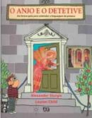 O ANJO E O DETETIVE - ALEXANDER STURGIS, LAUREN CHILD
