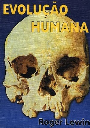 Evolução Humana - Roger Lewin