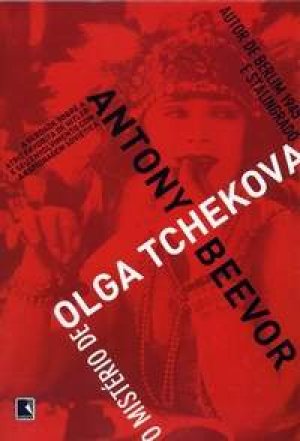 O Mistério de Olga Tchekova - Antony Beevor