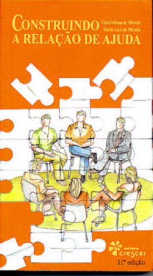 Construindo a Relação de Ajuda - Clara Feldman de Miranda, Mário Lucio ...