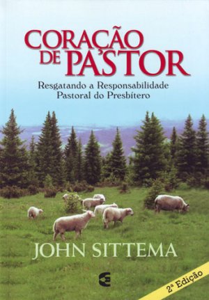 Coração de Pastor - John Sittema
