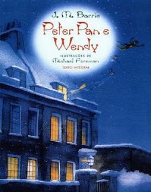 Peter Pan e Wendy - James Matthew Barrie