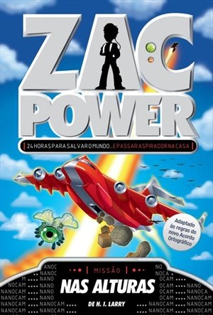 Zac Power - Nas Alturas (24 Horas Para Salvar o Mundo #13) - H. I. Larry