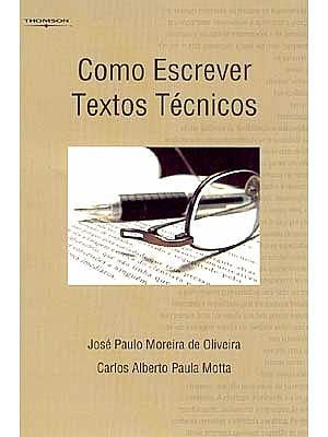 Como Escrever Textos Técnicos - José Paulo Moreira de Oliveira, Carlos ...
