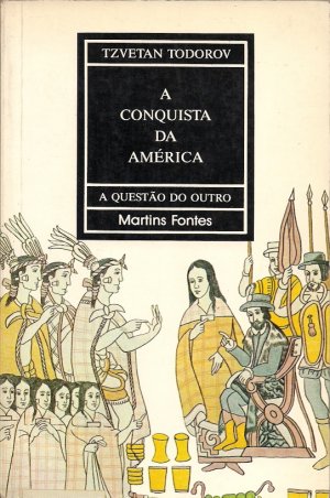 A Conquista da América - Tzvetan Todorov