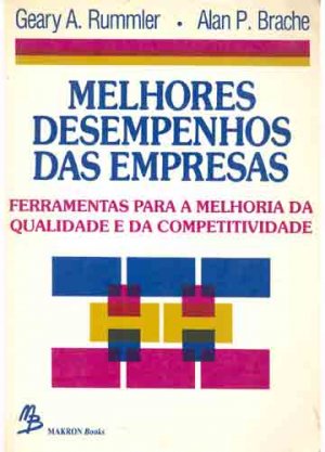 Melhores Desempenhos das Empresas - Geary A. Rummler, Alan P. Brache