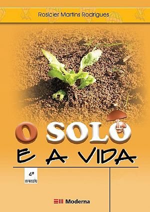 O Solo e a Vida - Rosicler Martins Rodrigues