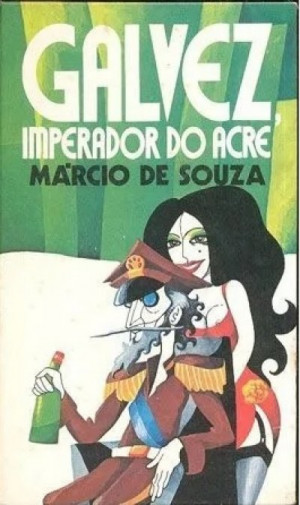 Galvez, Imperador do Acre - Márcio Souza