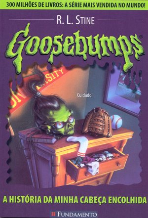 A História da Minha Cabeça Encolhida (Goosebumps #10) - R. L. Stine