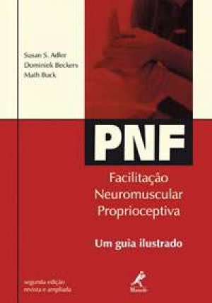 PNF - Facilitação Neuromuscular Proprioceptiva - Susan S. Adler ...
