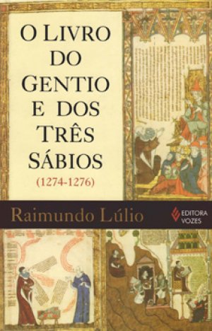 O livro do gentio e dos três sábios - Raimundo Lúlio