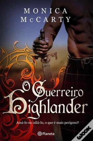 O Guerreiro Highlander (Campbell Trilogy #1) - Monica McCarty