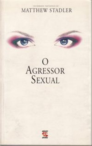 O Agressor Sexual - Matthew Stadler