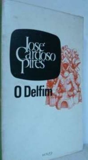 O delfim - José Cardoso Pires