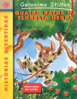 Quatro Ratos na Floresta Negra - Geronimo Stilton