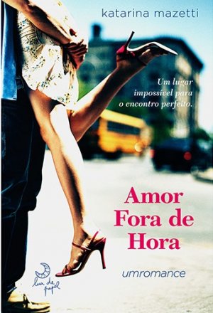 Amor Fora de Hora - Katarina Mazetti
