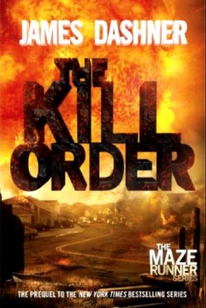 The Kill Order (Maze Runner #4) - James Dashner