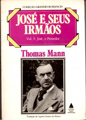 José e Seus Irmãos (vol.3): José, o Provedor - Thomas Mann