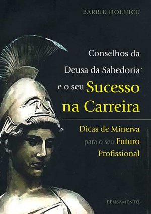 Conselhos da Deusa da Sabedoria e o seu Sucesso na Carreira - Barrie ...