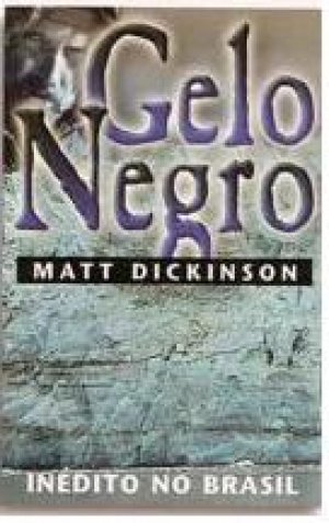Gelo negro - Matt Dickinson