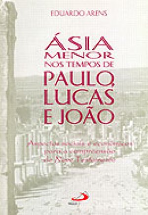 Ásia menor nos tempos de Paulo, Lucas e João - Aspectos sociais e ...