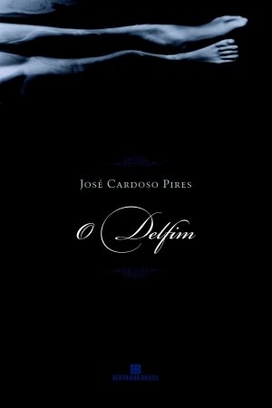 O Delfim - José Cardoso Pires