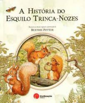 A História do Esquilo Trinca-Nozes - Beatrix Potter