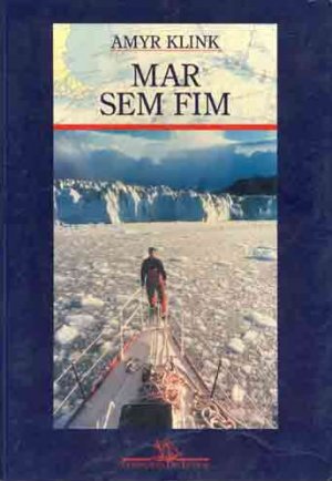 Mar Sem Fim - Amyr Klink
