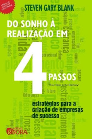 Do Sonho à Realização em 4 Passos - Steven Gary Blank