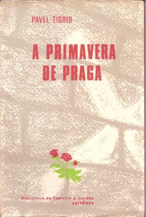 A Primavera de Praga - Pavel Tigrid