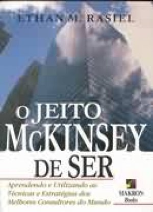 O Jeito Mckinsey de Ser - Ethan M. Rasiel