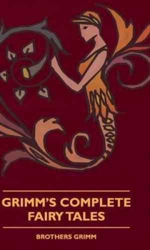 Grimm's Complete Fairy Tales - Brothers Grimm, Arthur Rackham (Illustrator)