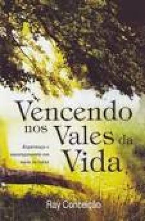 Vencendo nos vales da vida - Ray Conceição