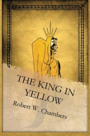 The King in Yellow - Robert W. Chambers