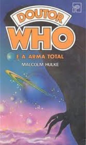 Doutor Who E A Arma Total - Malcolm Hulke
