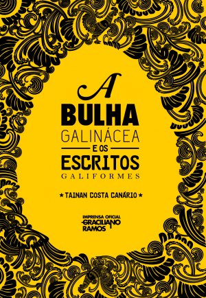 A Bulha Galinácea e os Escritos Galiformes - Tainan Costa Canário