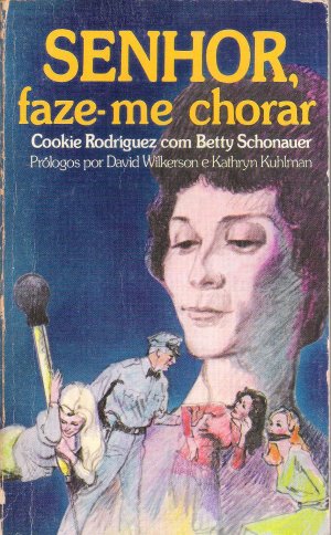 Senhor, faze-me chorar - Cookie RODRIGUEZ, Betty SCHONAUER